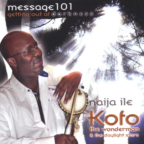 Amazon.com: Message101 - Getting Out Of Darkness : Kofo the Wonderman ...