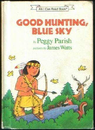 Good Hunting, Blue Sky (An I Can Read Book): Parish, Peggy, Watts ...