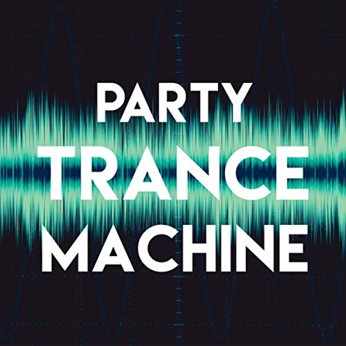 Play Party Trance Machine by VARIOUS ARTISTS on Amazon Music