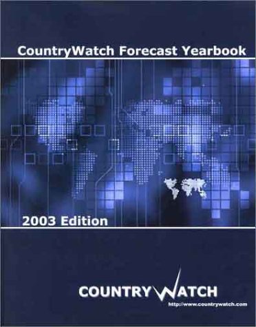 Countrywatch Forecast Yearbook: 2003 Edition: 9781590970508: Economics ...