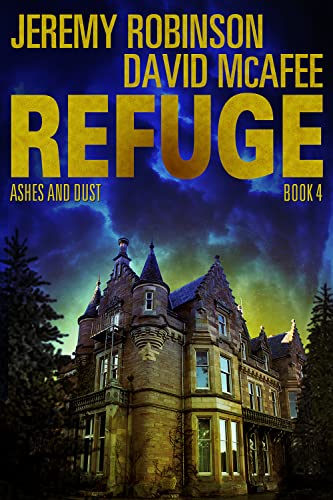 Amazon.com: Refuge - Ashes and Dust eBook : Robinson, Jeremy, McAfee ...