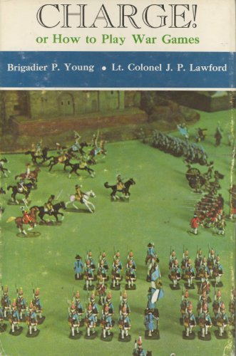 Charge!: Or, How to play war games by Brigadier Peter Young (1970-01-01 ...