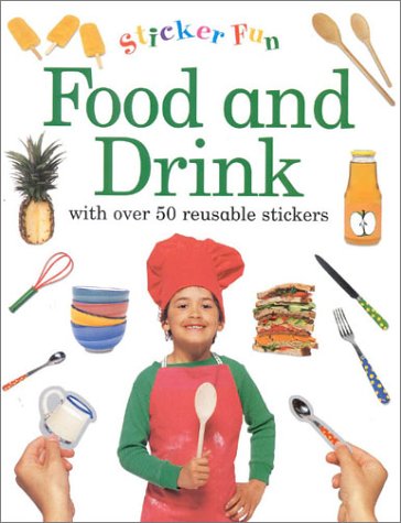 Food and Drink: With Over 50 Reusable Stickers (Sticker Fun): Lorenz ...