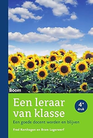 Een leraar van klasse: een goede docent worden en blijven ...