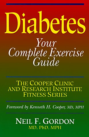 Diabetes: Your Complete Exercise Guide (COOPER CLINIC AND RESEARCH ...