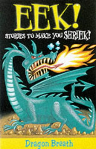 Eek! Stories to Make You Shriek: Dragon Breath Vol 2 (Eek! - Big Book ...