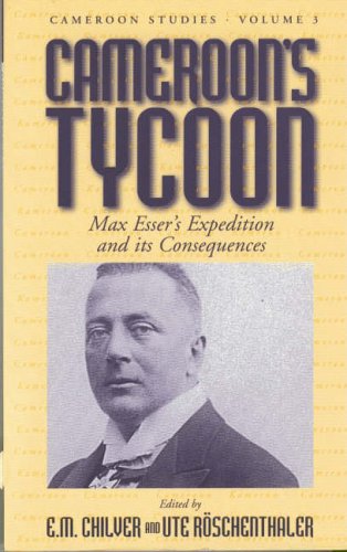 Amazon.com: Cameroon's Tycoon: Max Esser's Expedition and Its ...