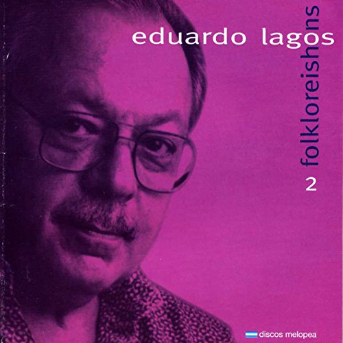 Amazon.co.jp: Folkloreishons Vol. 2 : Eduardo Lagos: Digital Music