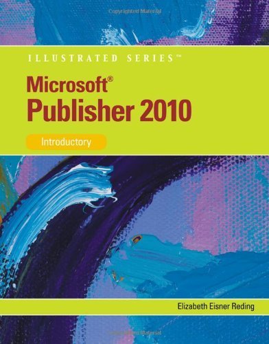 Microsoft Publisher 2010: Illustrated by Reding, Elizabeth Eisner 1st ...