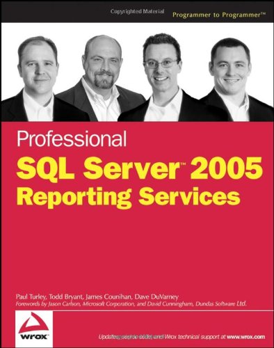 Professional SQL Server 2005 Reporting Services (Wrox Professional Guides): Turley, Paul, Bryant ...