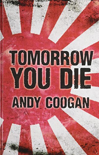 Tomorrow You Die by Andy Coogan (2013-08-01): Amazon.com: Books