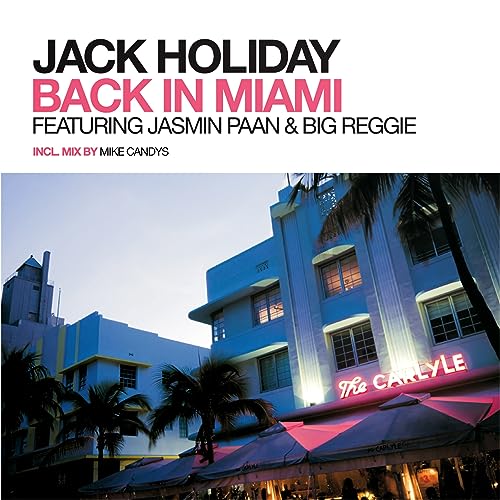 Play Back In Miami by Jack Holiday feat. Jasmin Paan & Big Reggie on ...