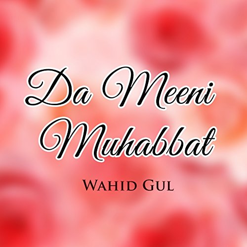 Amazon.com: Da Meeni Muhabbat : Wahid Gul: Digital Music