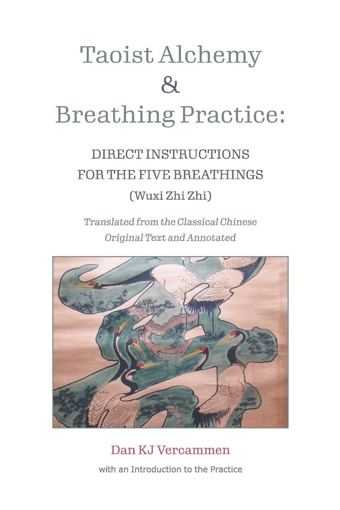 Taoist Alchemy and Breathing Practice: Direct Instructions for the Five ...