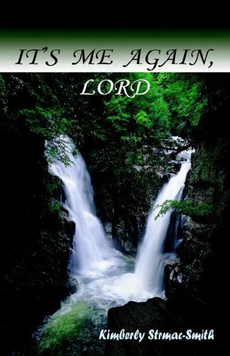 It's Me Again Lord: Strmac-smith, Kimberly: 9780977492817: Amazon.com ...