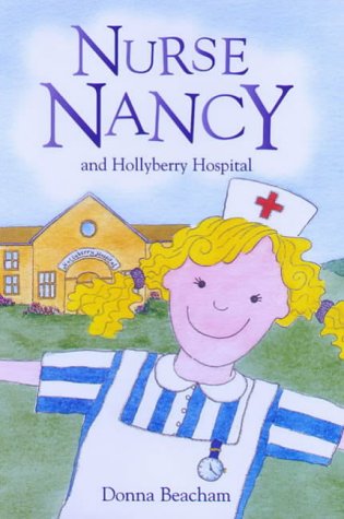 Nurse Nancy and Hollyberry Hospital: Beacham, Donna: 9781857768626 ...