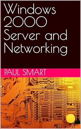 Windows 2000 Server and Networking eBook : Smart, Paul: Amazon.in: Kindle Store