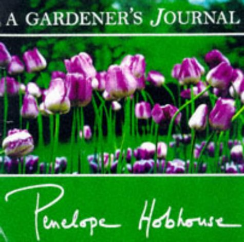 A Gardener's Journal: Hobhouse, Penelope: 9780711211889: Amazon.com: Books