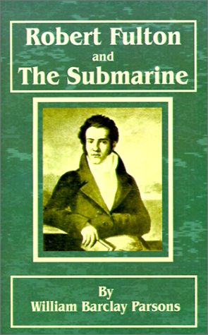 Robert Fulton and the Submarine: Fulton, Robert, Jr.: 9780898753721 ...