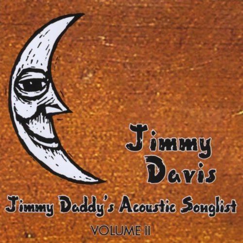 Amazon.com: Jimmy Daddy's Acoustic Songlist, Vol. II : Jimmy Davis ...