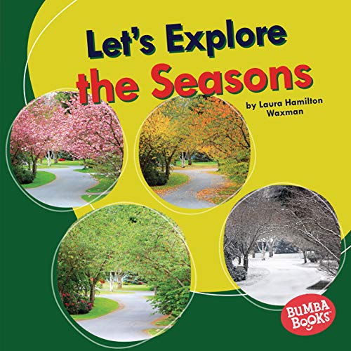 Let's Explore the Seasons (Bumba Books ® — Let's Explore Nature's ...