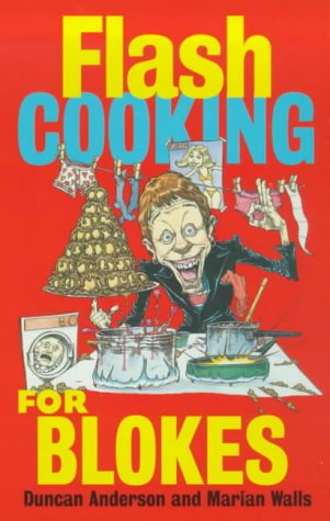 Flash Cooking For Blokes: Amazon.co.uk: Anderson, Dr Duncan, Walls ...