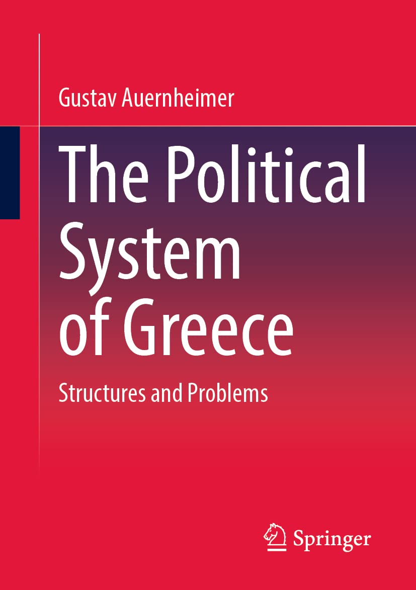 The Political System of Greece: Structures and Problems: Gustav ...