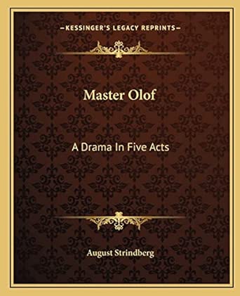 Master Olof: A Drama In Five Acts: Strindberg, August: 9781162673158 ...