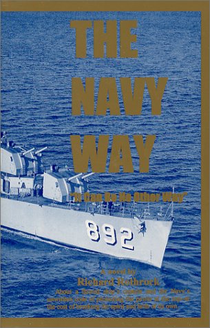 The Navy Way: Rothrock, Richard: 9780971631205: Amazon.com: Books