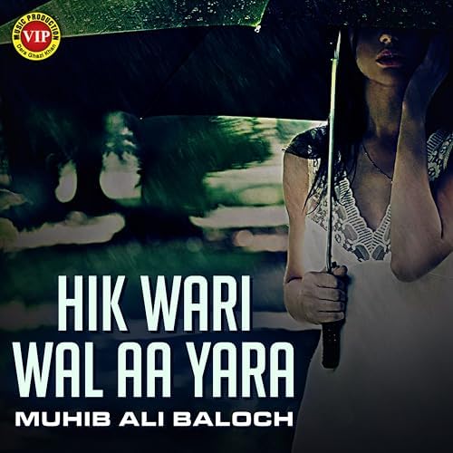 Play Hik Wari Wal Aa Yara by Muhib Ali Baloch on Amazon Music