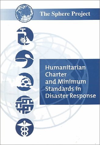Sphere Handbook: Humanitarian Charter and Minimum Standards in Disaster ...