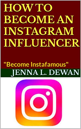 Amazon.com: HOW TO BECOME AN INSTAGRAM INFLUENCER: Become Instafamous ...
