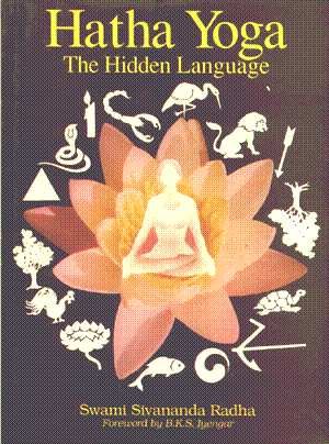 Hatha Yoga: The Hidden Language : Radha, Swami Sivananda: Amazon.com.mx ...