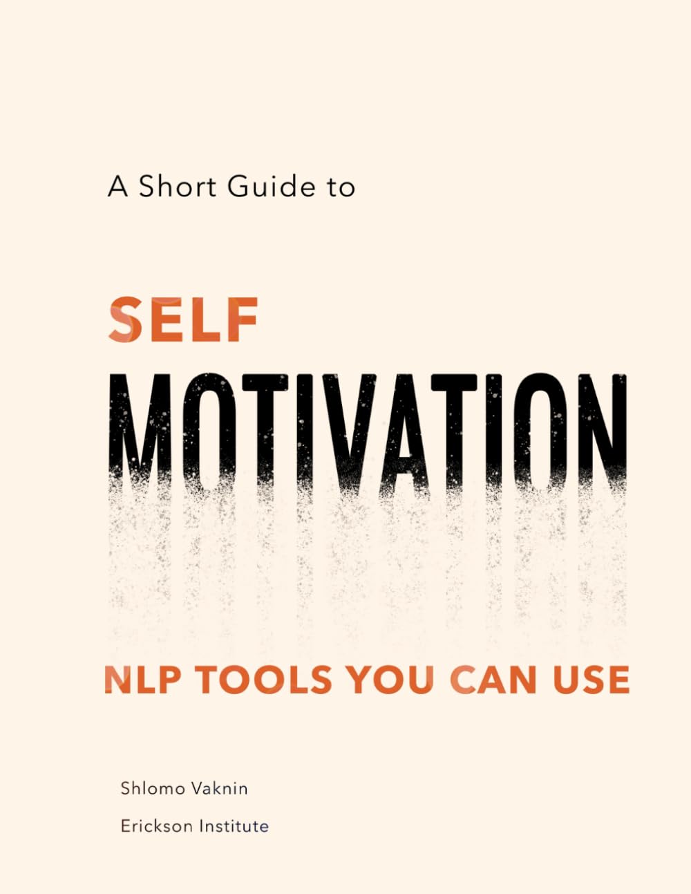 Amazon.com: A Short Guide to Self-Motivation: NLP Tools You Can Use (Practical Applications of ...