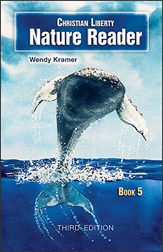 Christian Liberty Nature Reader Book 5 3E: Wendy Kramer: 9781629821108 ...