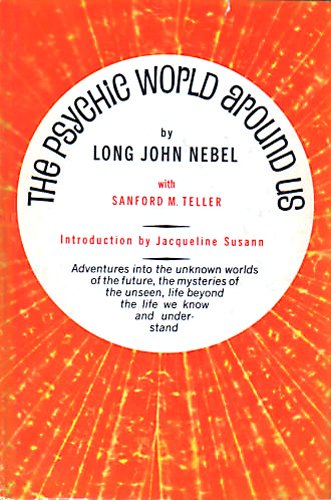 The Psychic World Around Us: Long John Nebel, Jacqueline Susan, Sanford ...