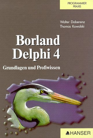 Amazon.co.jp: Borland Delphi 4. Grundlagen und Profiwissen : Doberenz ...