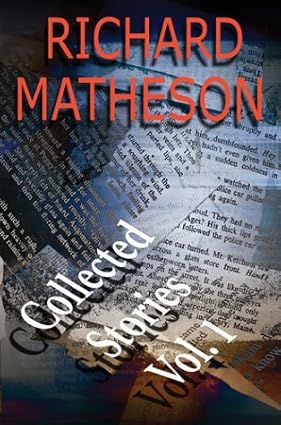 Richard Matheson: Collected Stories, Vol. 1: Matheson, Richard, Wiater ...