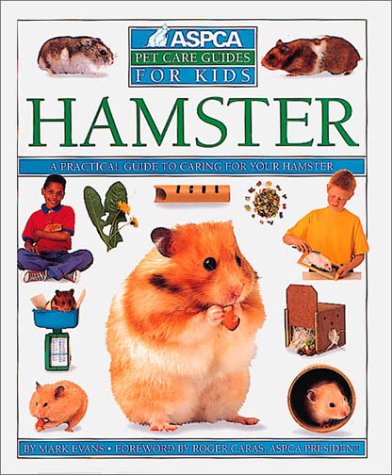 Hamster (Aspca Pet Care Guide): Evans, Mark: 9780789476500: Amazon.com ...