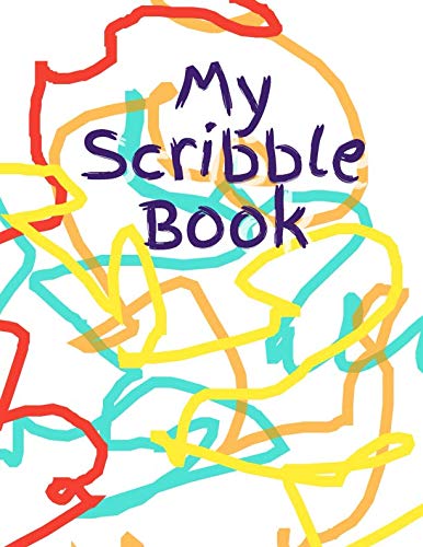 My Scribble Book: Scribbling Drawing Crayon Book for Toddlers and ...