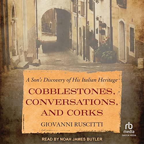 Amazon.com: Cobblestones, Conversations, and Corks: A Son’s Discovery ...