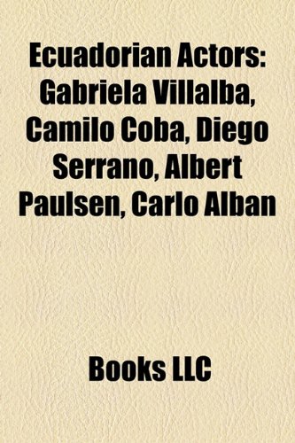 Ecuadorian Actors: Gabriela Villalba, Ca : Llc, Books: Amazon.es: Libros