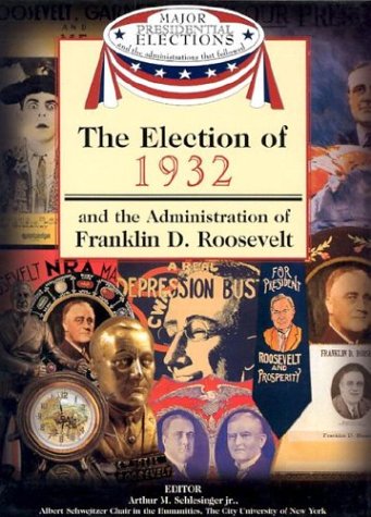 The Election of 1932 and the Administration of Franklin D. Roosevelt ...