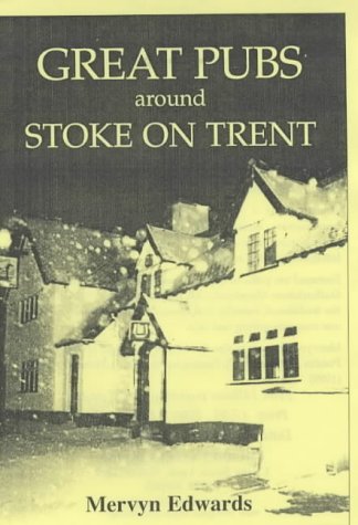 Great Pubs Around Stoke on Trent: Mervyn Edwards: 9781897949726: Amazon ...
