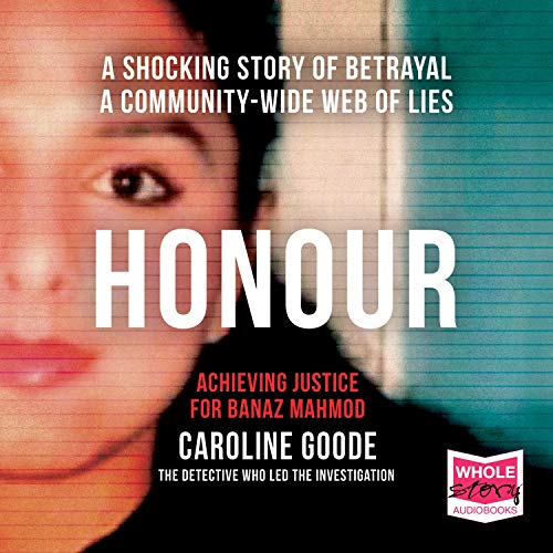 Honour: Achieving Justice for Banaz Mahmod (Audio Download): Caroline ...