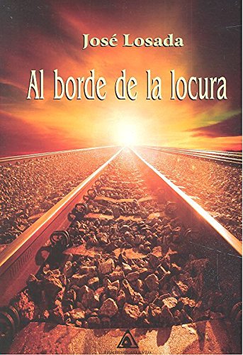 Al borde de la locura (NOVELA URBANA) : Losada Maestro, José Luis ...