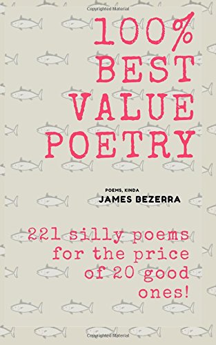 100% Best Value Poetry: 221 Silly Poems for the Price of 20 Good Ones ...