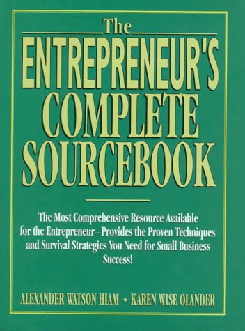 The Entrepreneur's Complete Sourcebook: Hiam, Alexander, Olander, Karen ...