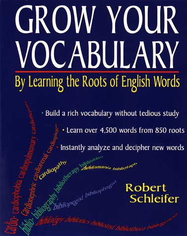 Grow Your Vocabulary: By Learning the Roots of English Words: Schleifer ...