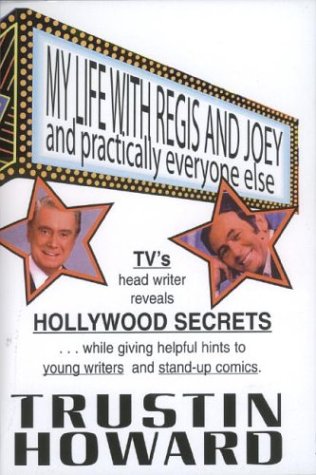 My Life With Regis and Joey and Practically Everyone Else: Howard ...